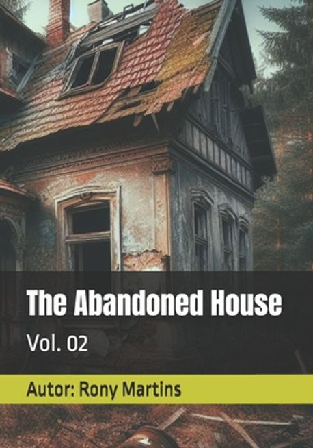 The Abandoned House | Martins, Rony - 교보문고