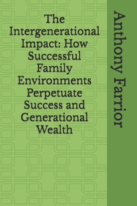 The Intergenerational Impact | Farrior, Anthony - 교보문고