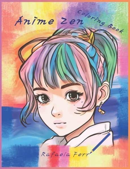 Anime Zen - Coloring Book | Ferr, Rafaela - 교보문고