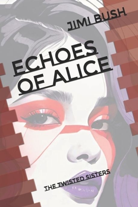 Echoes of Alice | Celestialpainter, The - 교보문고