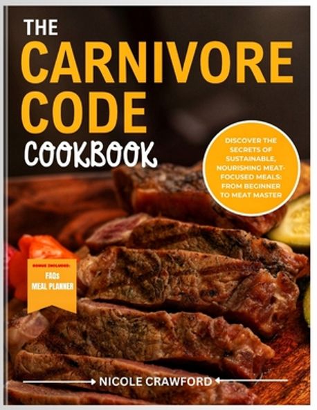 The Carnivore Code Cookbook | Crawford, Nicole - 교보문고