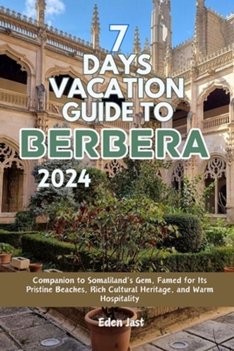 7 Days Vacation Guide to Berbera | Jast, Eden - 교보문고