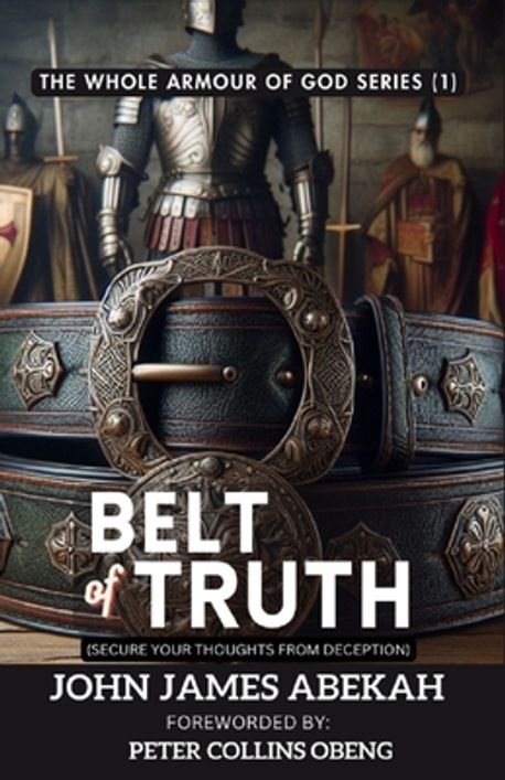 Belt of Truth | Obeng, Peter Collins - 교보문고