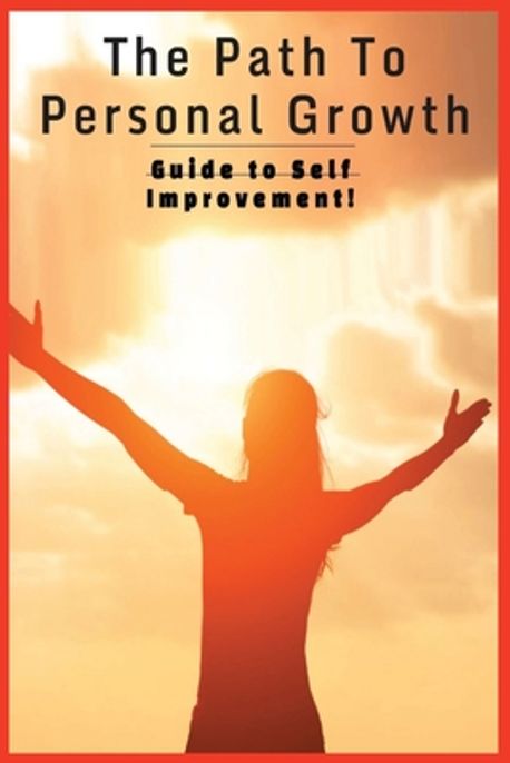 The Path To Personal Growth A Guide To Self Improvement | Bertucci, A ...