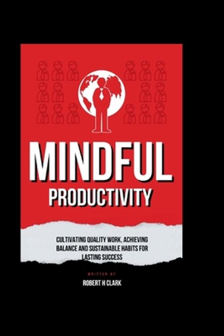 Mindful Productivity | Clark, Robert H. - 교보문고