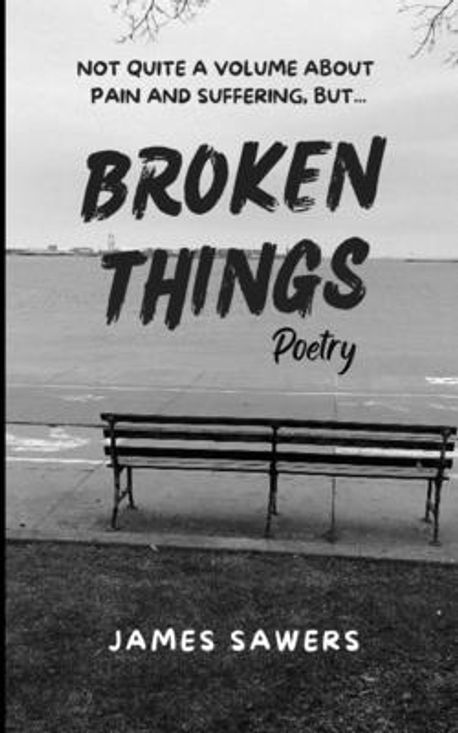 Broken Things | Sawers, James - 교보문고