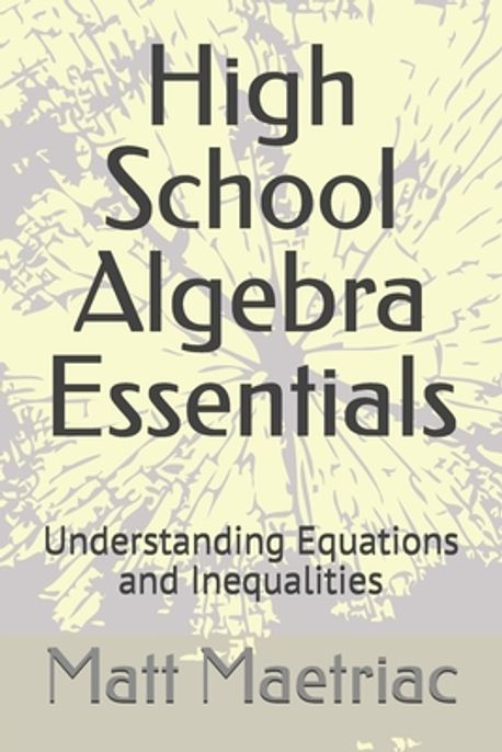 High School Algebra Essentials | Maetriac, Matt - 교보문고