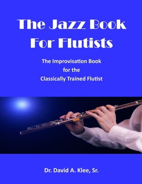 The Jazz Book For Flutists | Klee, David A., Sr. - 교보문고