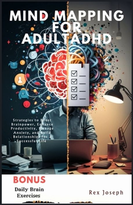 Mind Mapping for Adult ADHD | Joseph, Rex - 교보문고