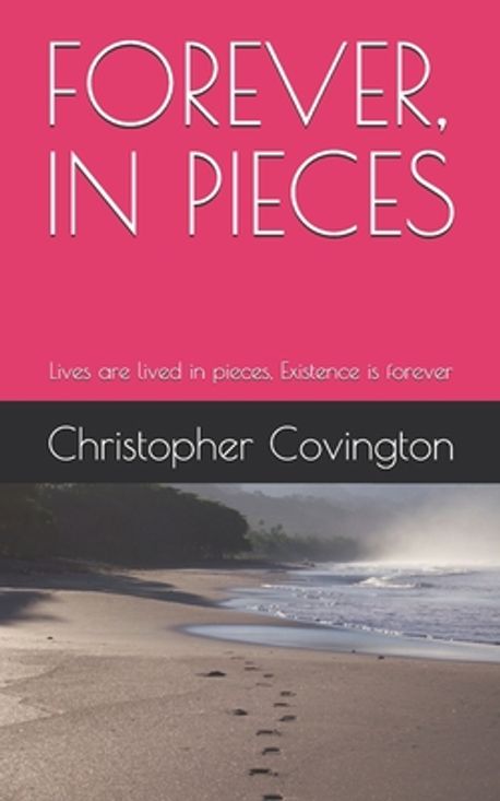 Forever, in Pieces | Covington, Christopher - 교보문고
