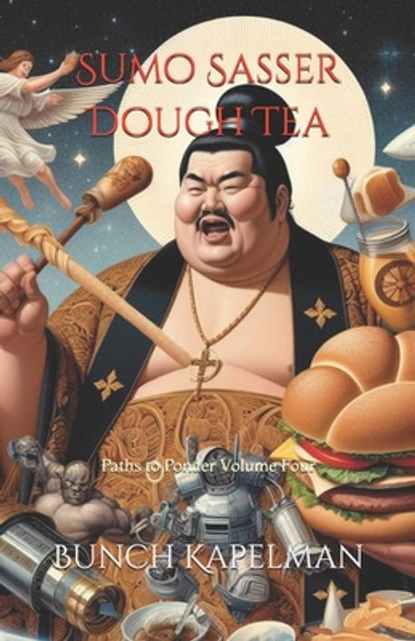 Sumo Sasser Dough Tea | Kapelman, Bunch - 교보문고