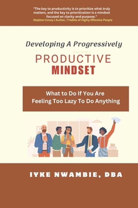 Developing A Progressively Productive Mindset | Nwambie Dba, Iyke - 교보문고
