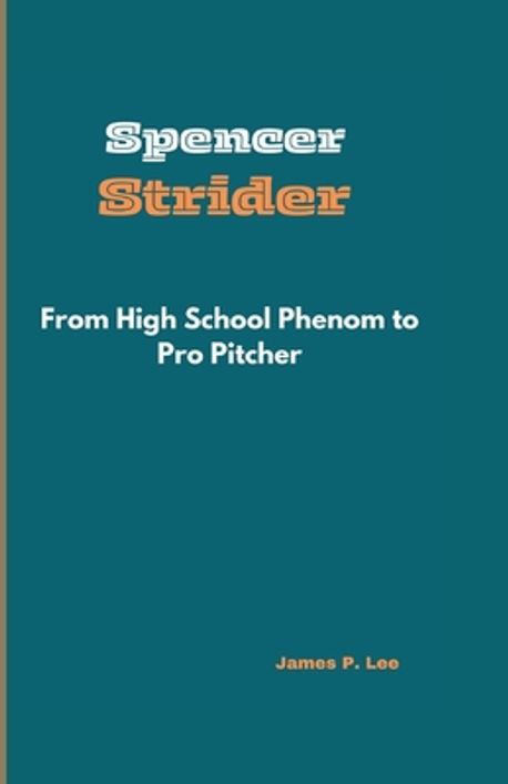 Spencer Strider | P. Lee, James - 교보문고