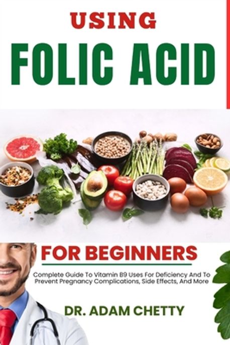Using Folic Acid for Beginners | Chetty, Adam - 교보문고
