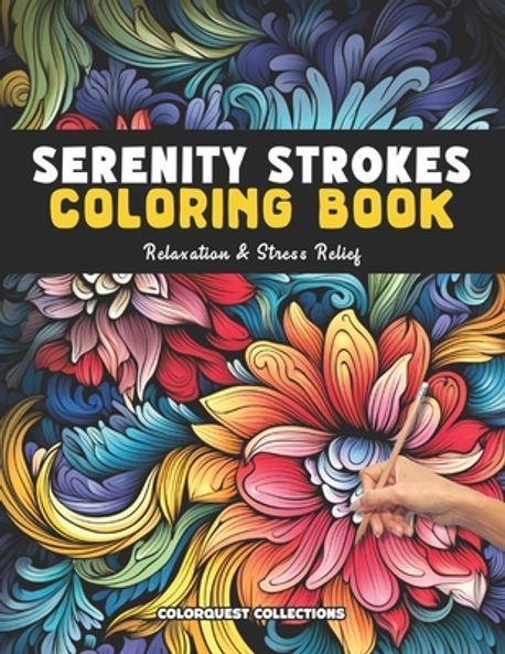 Serenity Strokes Coloring Book | Collections, Colorquest - 교보문고