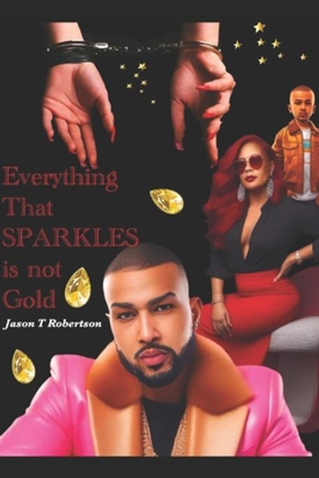 Everything that Sparkles is not Gold | Robertson, Jason Tabies - 교보문고
