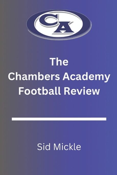 Chambers Academy Football Review | Mickle, Sid - 교보문고