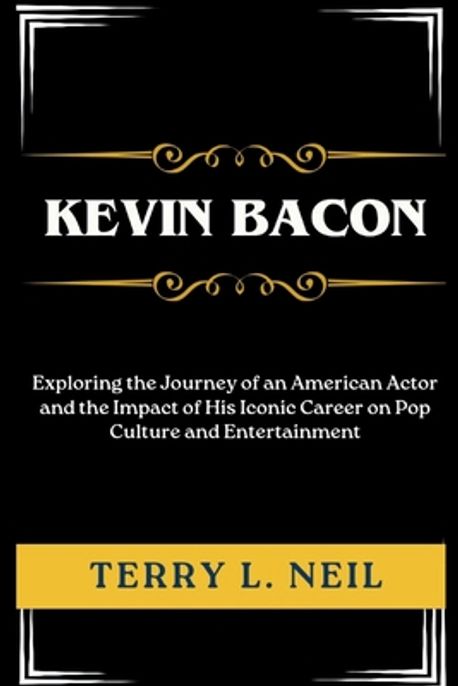 Kevin Bacon | Neil, Terry L. - 교보문고