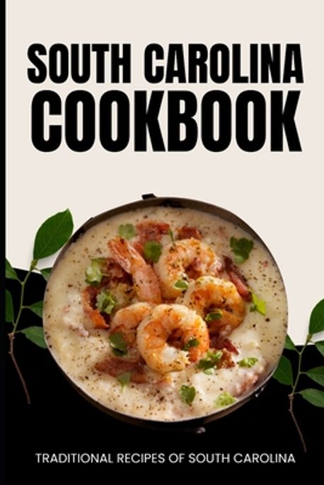 South Carolina Cookbook | Baker, Ava - 교보문고