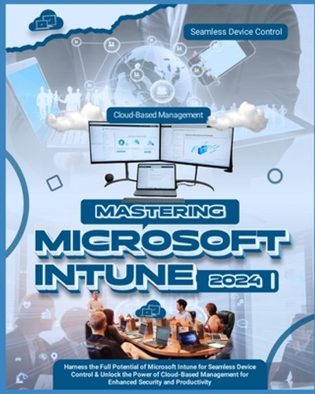 Mastering Microsoft Intune | Cameron, Aurora - 교보문고