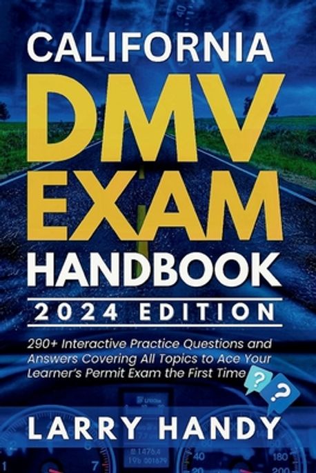 California DMV Exam Handbook 2024 Edition | Handy, Larry - 교보문고