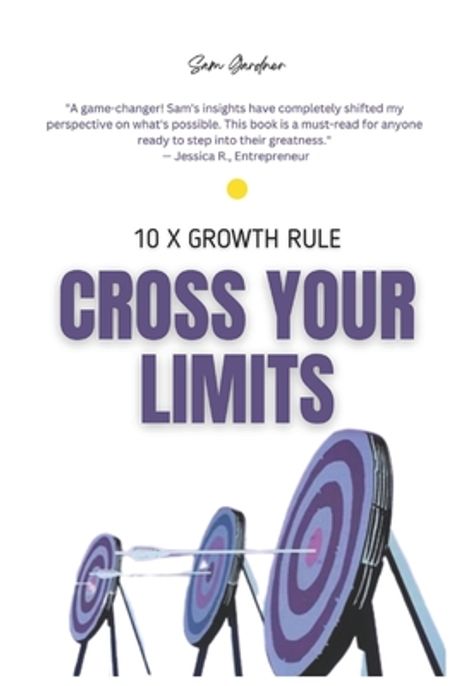 Cross Your Limits | Gardner, Sam - 교보문고