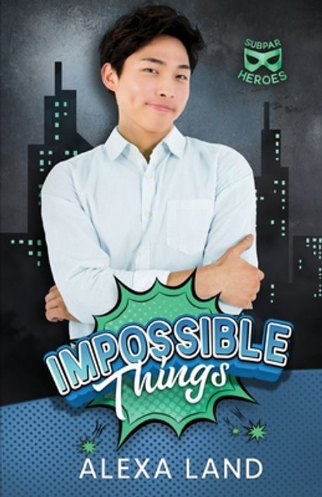 Impossible Things | Land, Alexa - 교보문고