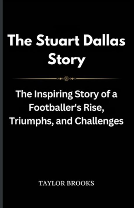 The Stuart Dallas Story | Brooks, Taylor - 교보문고