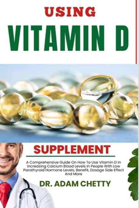 Using Vitamin D Supplements | Chetty, Adam - 교보문고