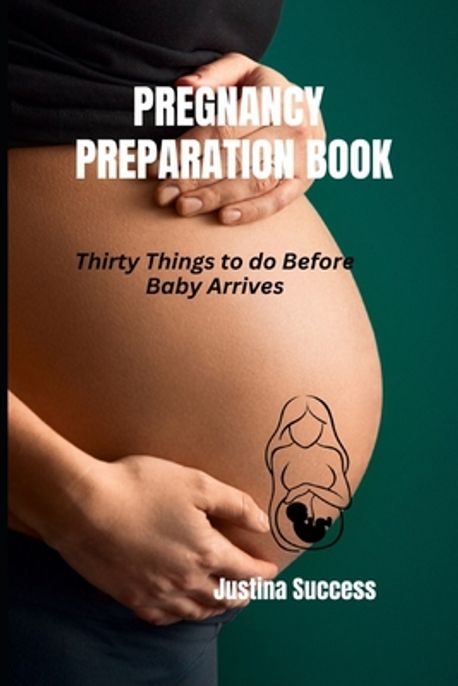 Pregnancy Preparation Book | Success, Justina - 교보문고