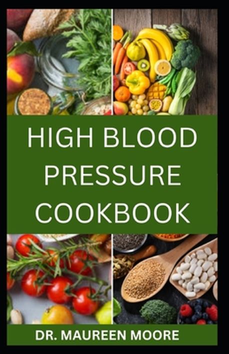 High Blood Pressure Cookbook | Moore, Maureen - 교보문고
