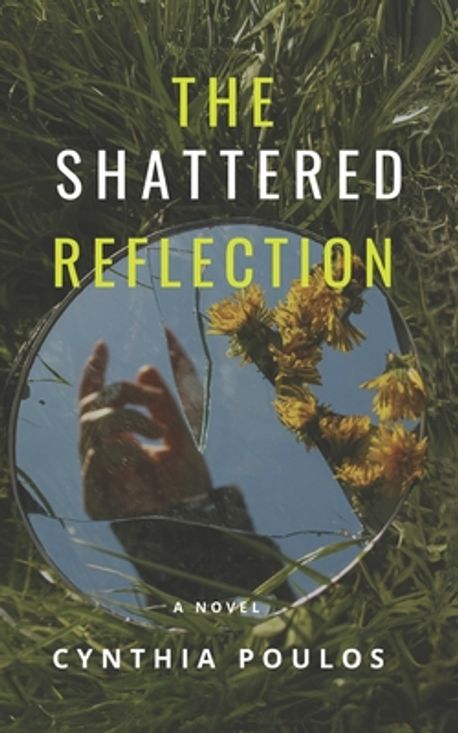 The Shattered Reflection | Poulos, Michael Ryan - 교보문고