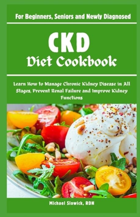 CKD Diet Cookbook | Slowick Rdn, Michael - 교보문고