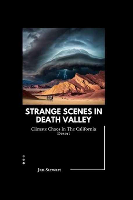 Strange Scenes In Death Valley | Stewart, Jan - 교보문고