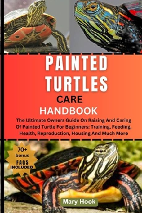 Painted Turtles Care Handbook | Hook, Mary - 교보문고