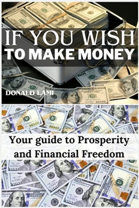 If you wish to make money | Lami, Donald - 교보문고