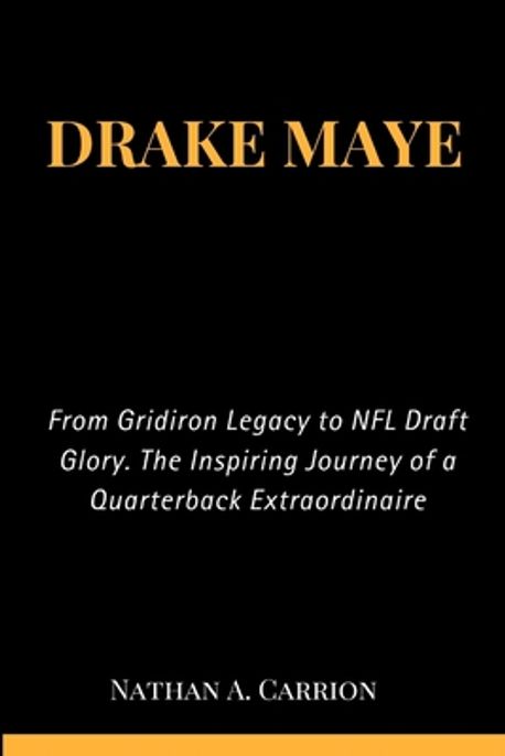Drake Maye | Carrion, Nathan A. - 교보문고