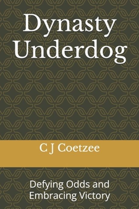 Dynasty Underdog | C J Coetzee - 교보문고