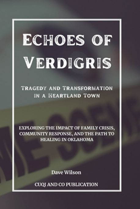 Echoes of Verdigris - Tragedy and Transformation in a Heartland Town ...