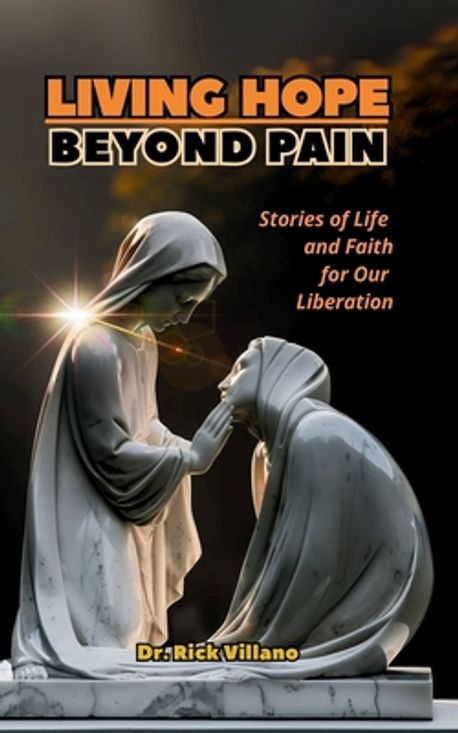 Living Hope Beyond Pain | Villano, Rick - 교보문고