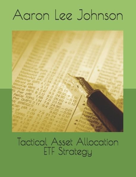 Tactical Asset Allocation ETF Strategy | Johnson, Aaron Lee - 교보문고