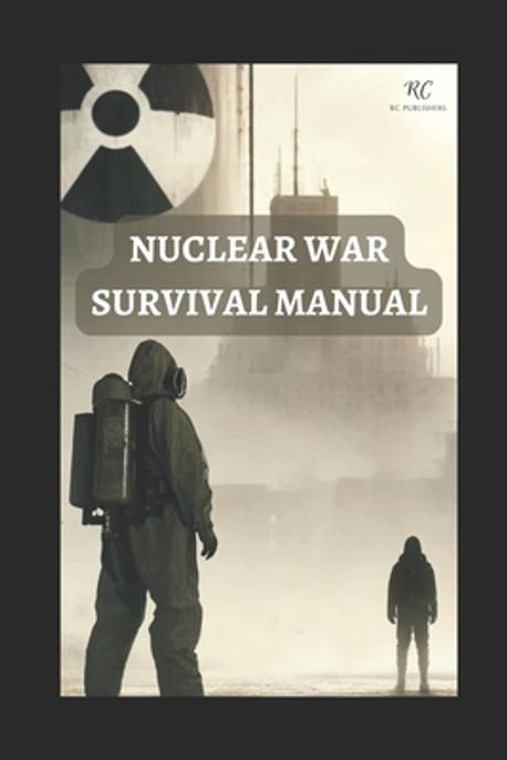 Nuclear War Survival Manual | Jain, Prabal - 교보문고