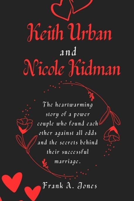 Keith Urban and Nicole Kidman | Jones, Frank A. - 교보문고