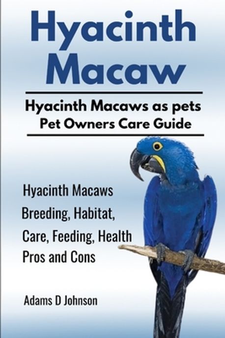 Hyacinth Macaw | Johnson, Adams D. - 교보문고