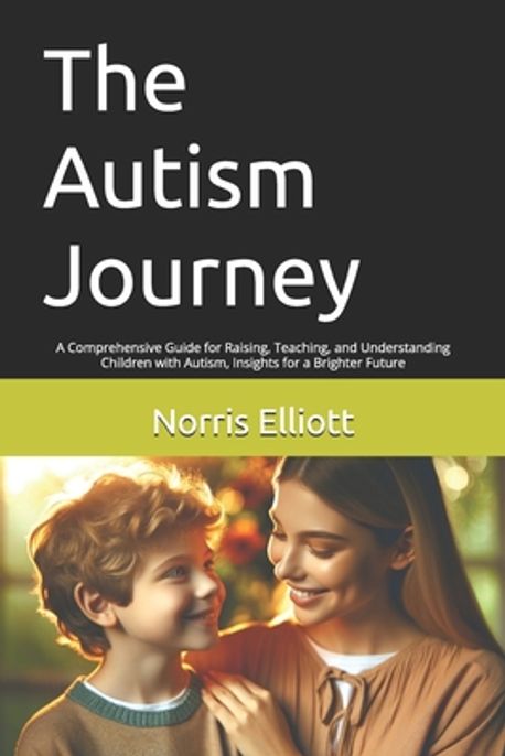 The Autism Journey | Elliott, Norris - 교보문고