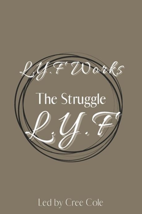 The Struggle L.Y.F | Cole, Cree - 교보문고