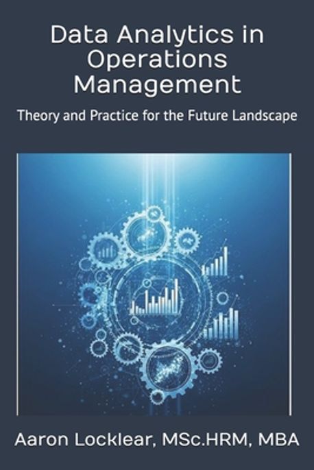 Data Analytics in Operations Management | Locklear, Aaron - 교보문고