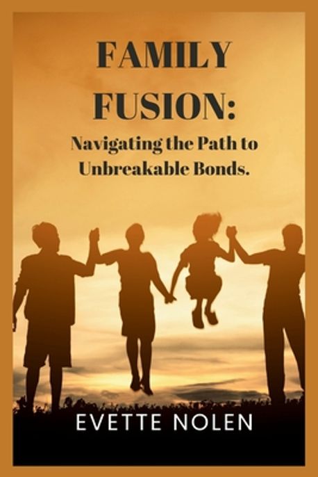Family Fusion | Nolen, Evette - 교보문고