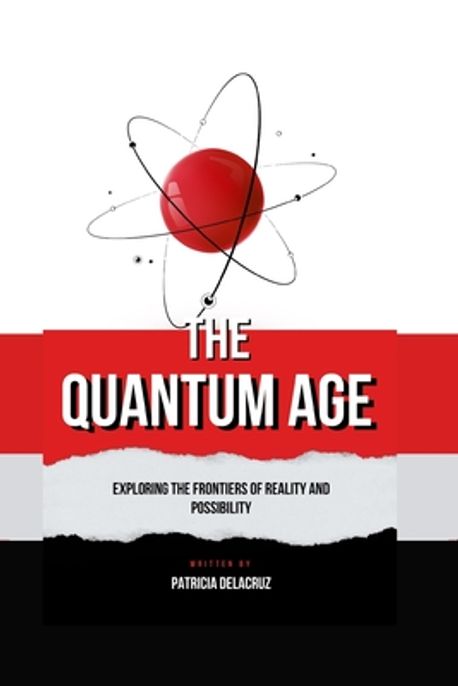 The Quantum Age | Delacruz, Patricia - 교보문고