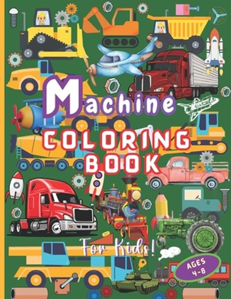 Machine Coloring Book for Boys Ages 4-8 | Color Press, Mega-Dig - 교보문고